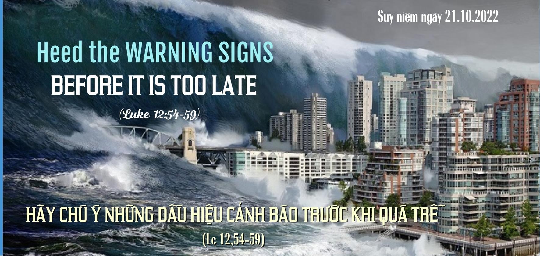 Heed the warning signs – Suy niệm ngày 21.10.2022